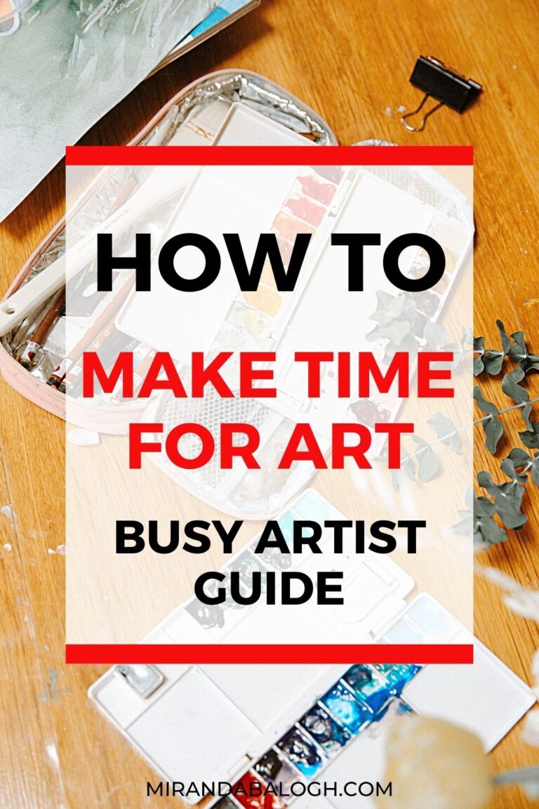 How To Make Time For Art (Busy Artist Guide) | Miranda Balogh